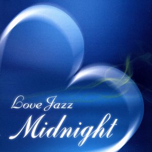 LOVE JAZZ MIDNIGHT(CCCD) 中古CD | ブックオフ公式オンラインストア